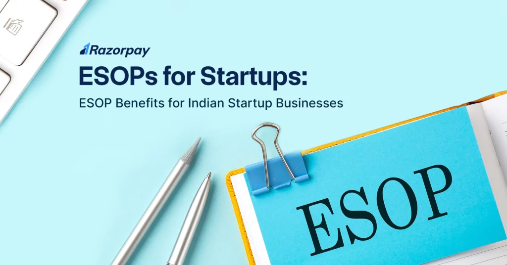 ESOP for Startups in India: Benefits, Legal Framework, Costs, & Taxation