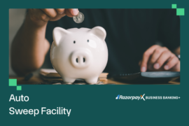 Auto Sweep Facility - What is Auto Sweep in Savings Account? | RazorpayX