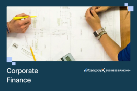 Corporate Finance: Meaning, Types, Benefits, Services | RazorpayX