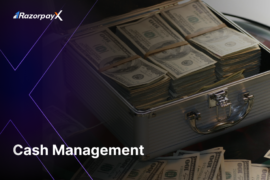 Cash Management - Meaning, Types, Functions, Services - Razorpay Learn