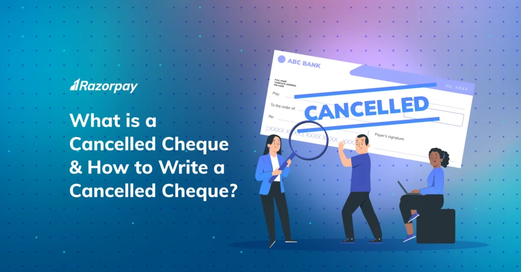 Cancelled Cheque: Sample Image & How to Write Cancel on It?