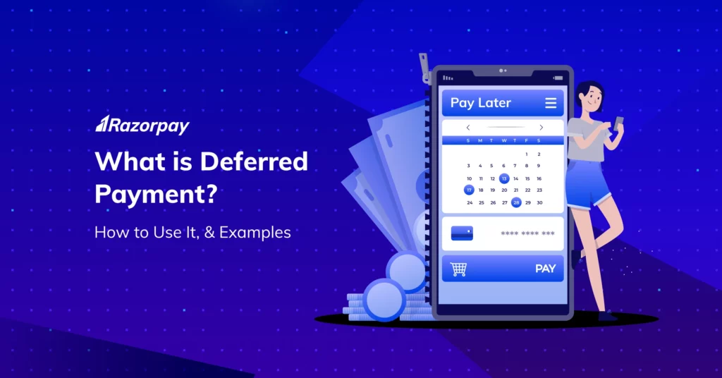 What is Deferred Payment and How Does It Work With Examples?