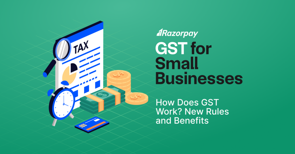 GST for Small Business: How GST Works, New Rules & Benefits