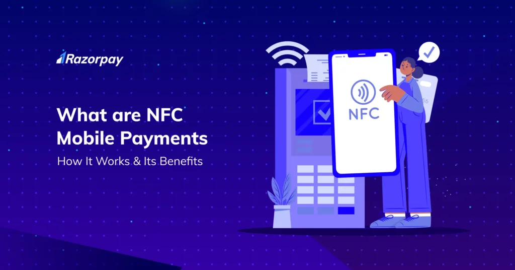 What are NFC Mobile Payments & How Do They Work?