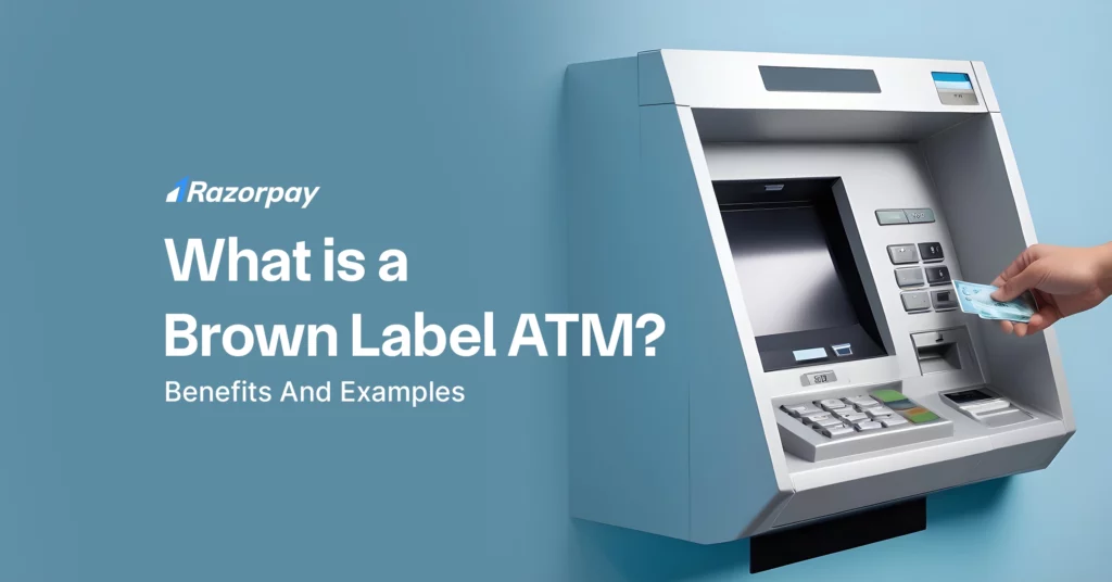 What is a Brown Label ATM? Benefits And Examples