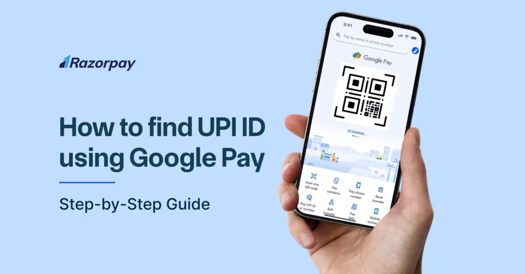 How to Find UPI ID Using Google Pay: Step-by-Step Guide