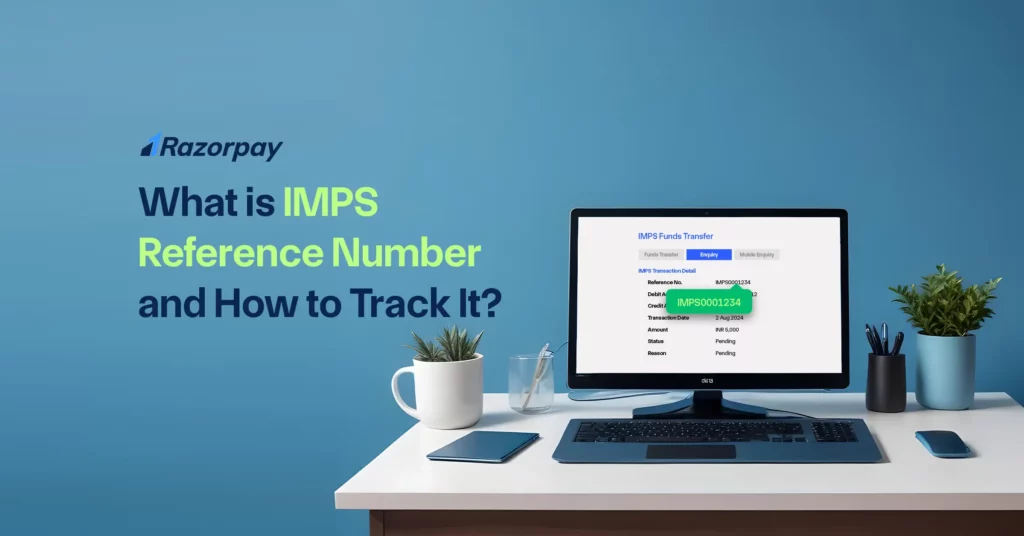 What Is IMPS Reference Number and How Can You Track It?