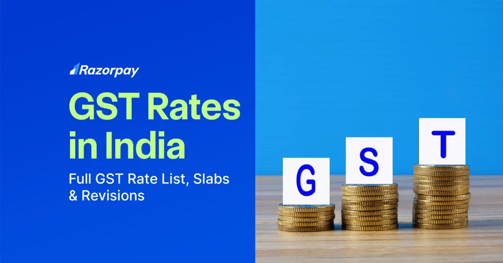 GST Rates List in India 2025: Goods and Service Tax Rates and Slabs