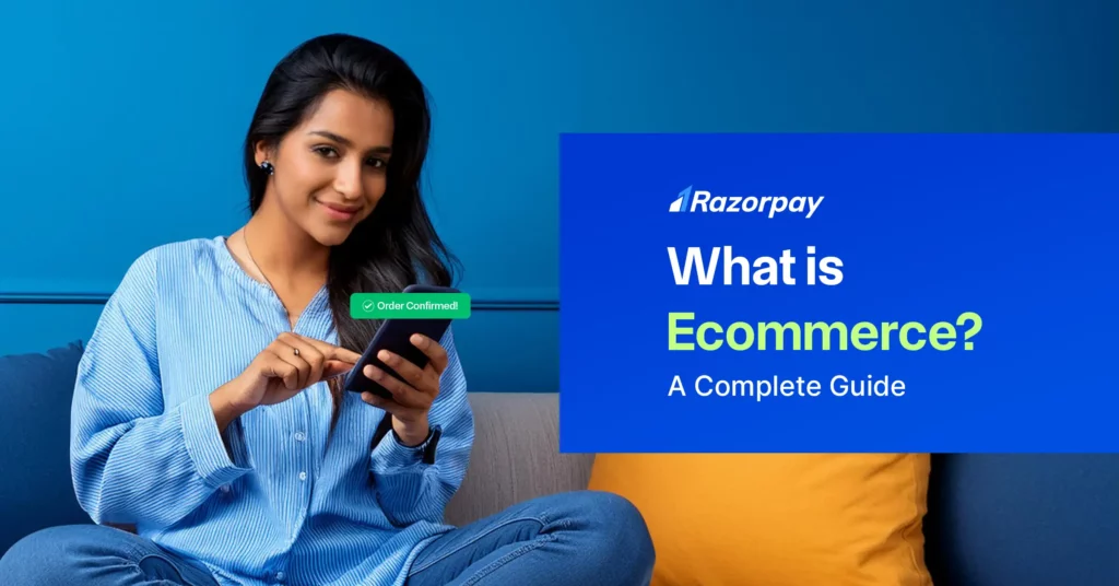 What Is E-commerce? Definition, Examples, Types & How it Works