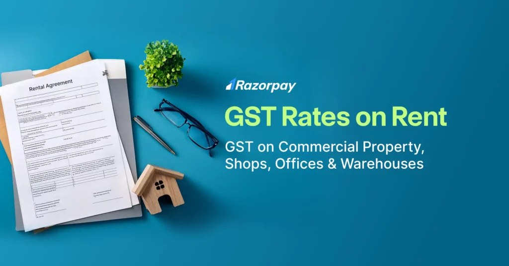 GST on Rent : Latest House and Commercial Property Rental Tax