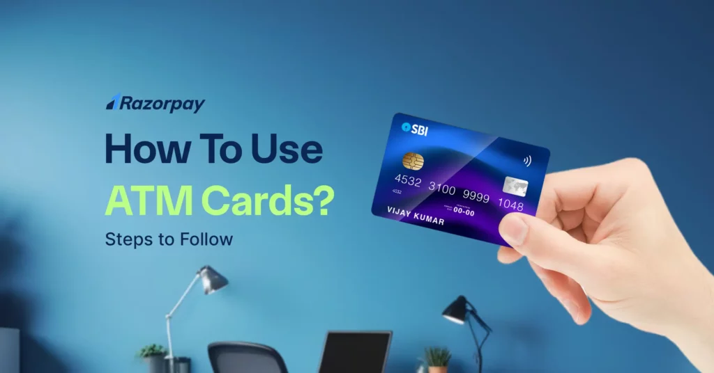 How to Use an ATM Card for Various Purposes? A Step-by-Step Guide