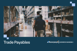 Trade Payables - Benefits, Risks & More | RazorpayX