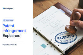 Patent Infringement: Meaning, Types and How to Prevent It