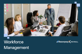 What is Workforce Management? | RazorpayX Payroll