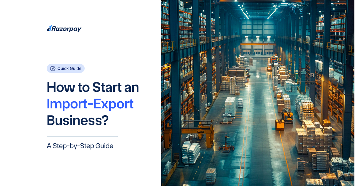 How to Start an Import-Export Business – A Step-by-Step Guide