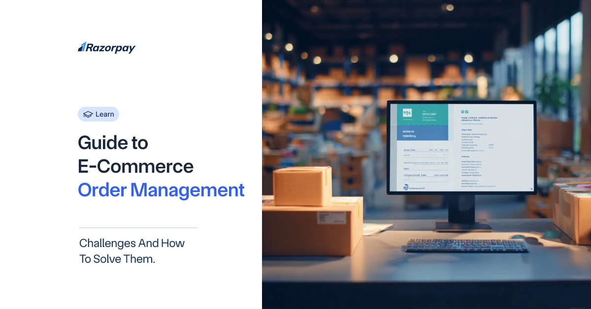 Ecommerce Order Management: Key Challenges & Solutions