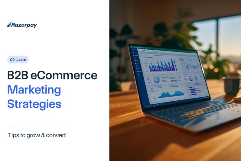 B2B E-Commerce Marketing Strategies: The Ultimate Detailed Guide - Razorpay Learn