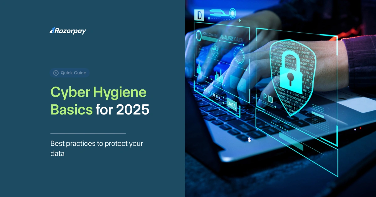 Cyber Hygiene: What It Is, Best Practices & Why It’s Important in 2025