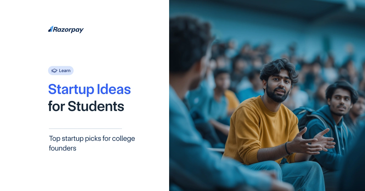 Startup Ideas for Students: Best Business Ideas for College Entrepreneur