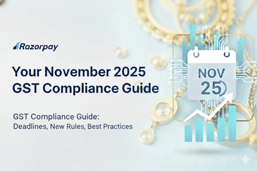 GST Compliance Guide (Nov 2025): Deadlines, New Rules & Filing Guide