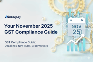 GST Compliance Guide (Nov 2025): Deadlines, New Rules & Filing Guide